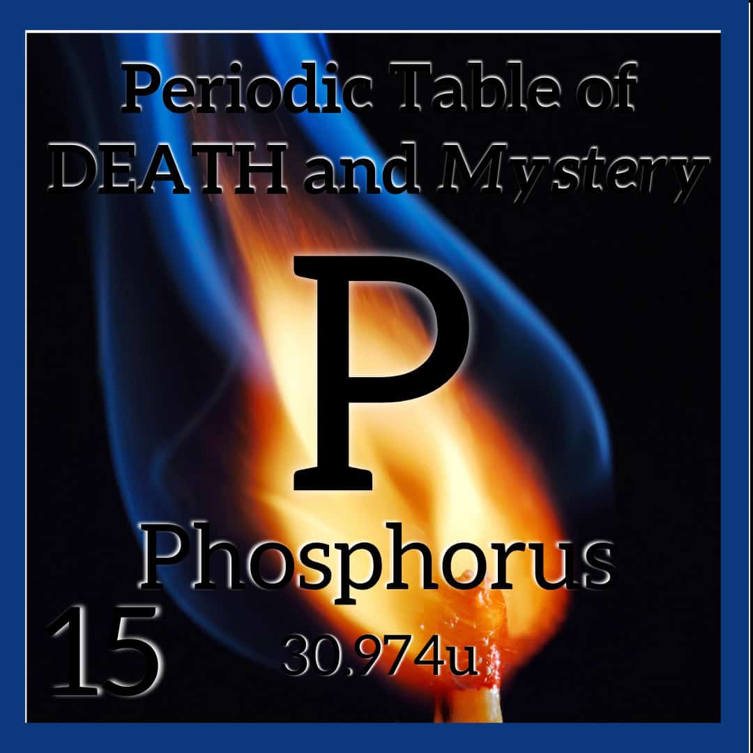 Phosphorus, Matchstick Girls, and the Periodic Table of Death and ...