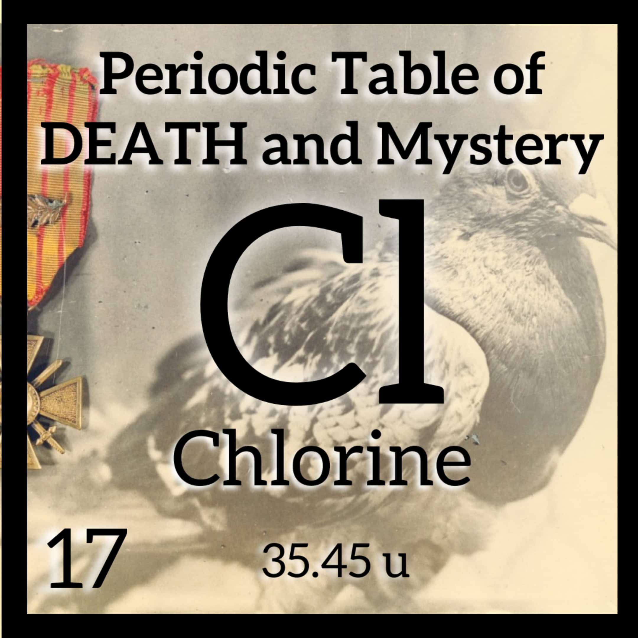 Chlorine, Pigeons and Gas Masks, and the Periodic Table of DEATH and ...
